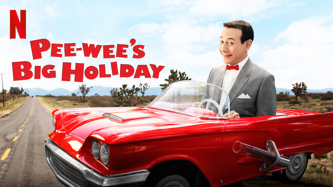 Pee-wee's Big Holiday (2016) - Netflix | Flixable